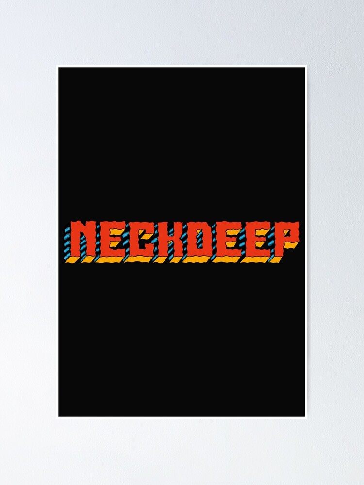 "NECK DEEP" Poster for Sale by SkylerCloud | Redbubble