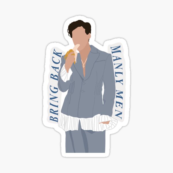 "Bring back manly men. Harry Styles" Sticker by ksaldal | Redbubble