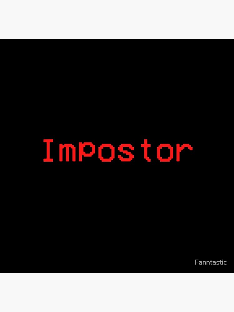 "Impostor" Poster by Fanntastic | Redbubble