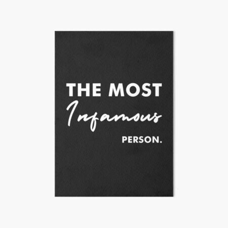 "The most infamous Person , funny gift , infamous person" Art Board ...