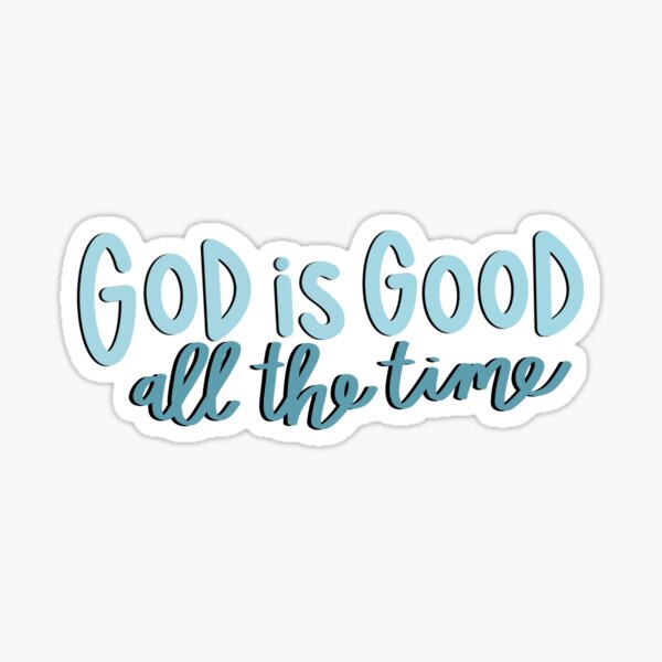 "Cute God is Good All the Time Design - Pastel Blue" Sticker for Sale ...