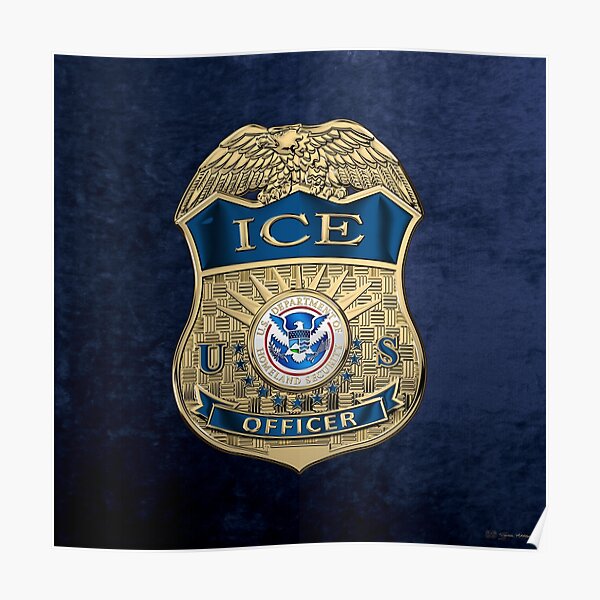 "U.S. Immigration and Customs Enforcement - ICE Officer Badge over Blue ...