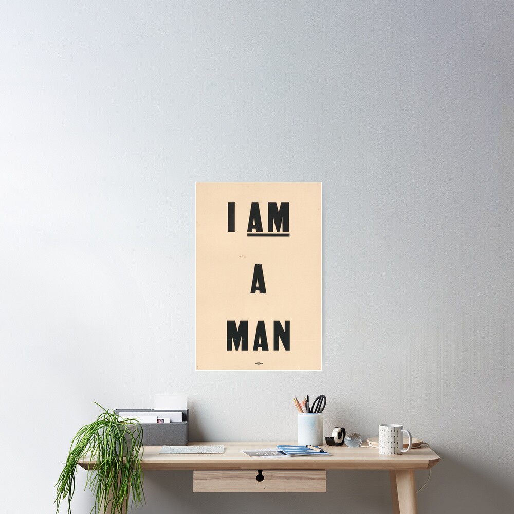"I am a Man Vintage Civil Rights Protest Poster, 1968" Poster for Sale ...