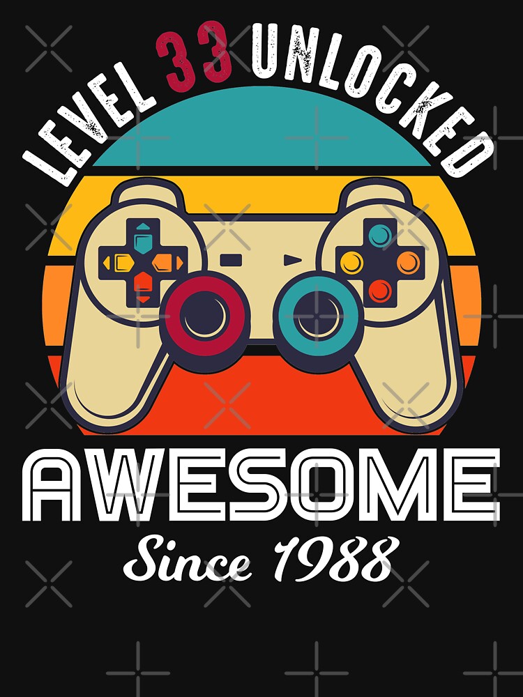 "Level 33 Unlocked Birthday Awesome Since 1988" T-shirt by ...