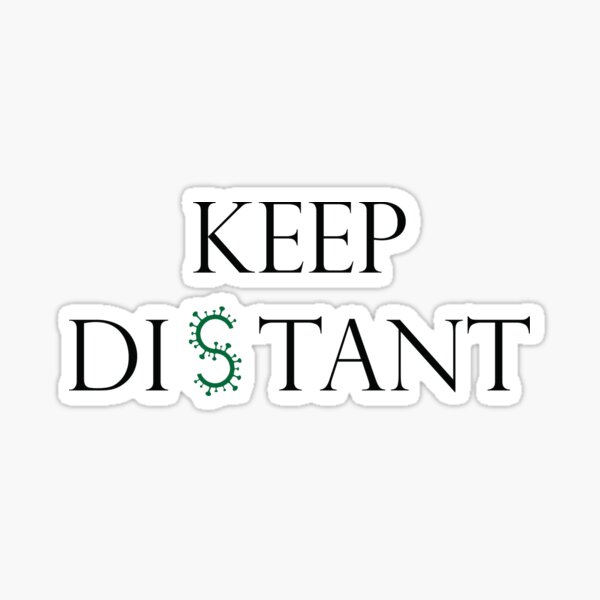 "keep distant" Sticker for Sale by DoctorDesign99 | Redbubble