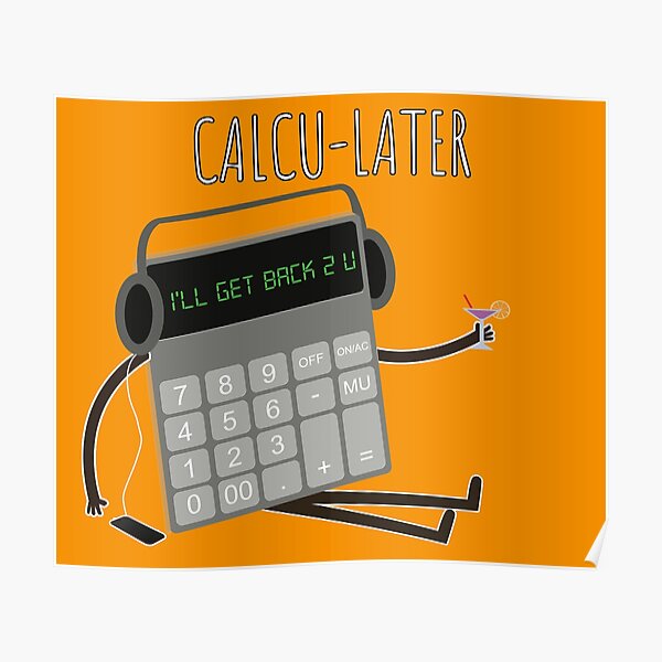 Poster « Calcu-Later - Une calculatrice détendue et paresseuse, drôle ...