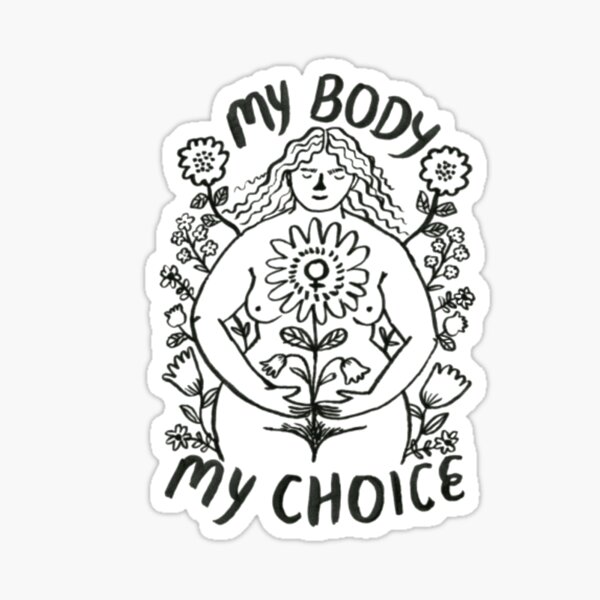 "My Body My Choice Art" Sticker for Sale by bellachiango | Redbubble