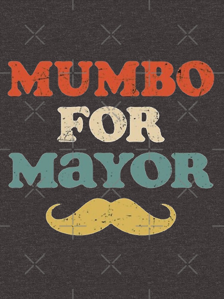 "mumbo jumbo - mambo for mayor" T-shirt for Sale by BabylonMerchant ...