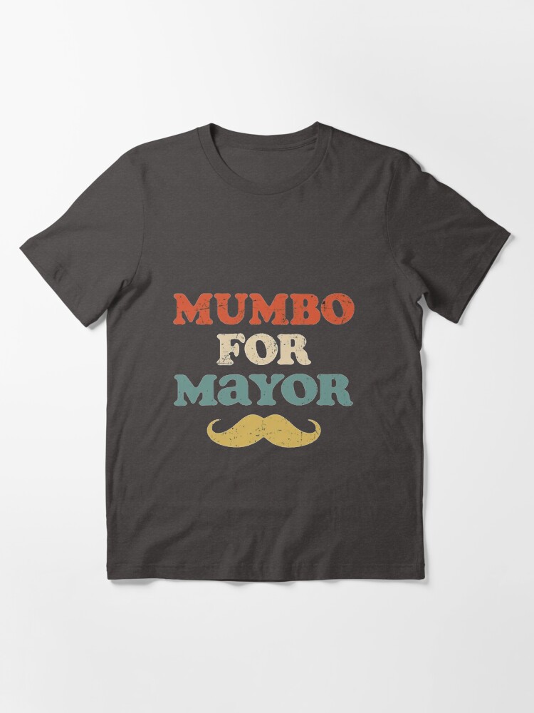 "mumbo jumbo - mambo for mayor" T-shirt for Sale by BabylonMerchant ...