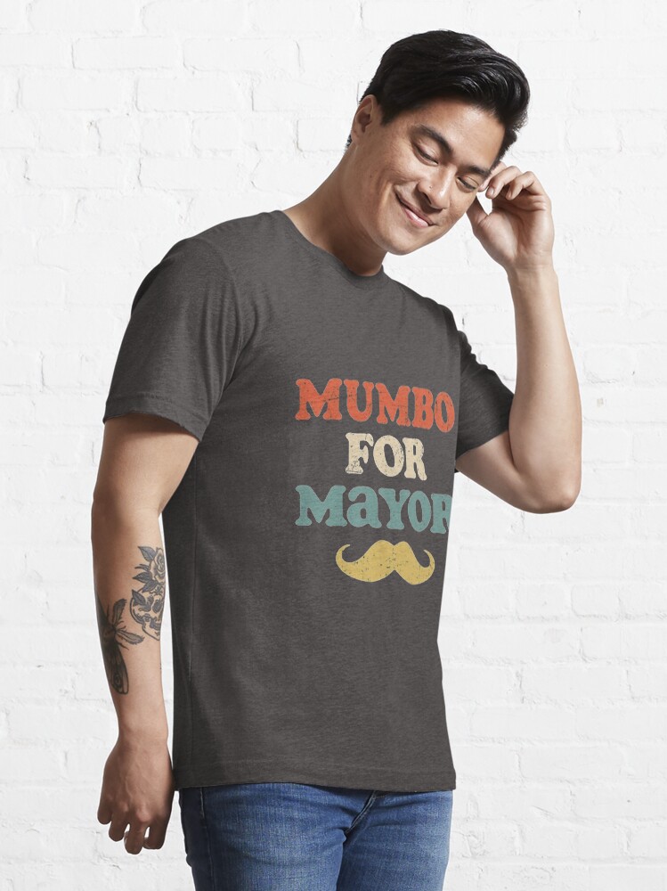 "mumbo jumbo - mambo for mayor" T-shirt for Sale by BabylonMerchant ...