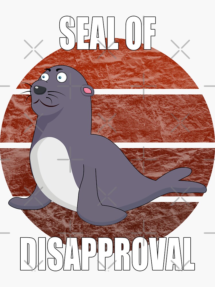 "Seal of Disapproval " Sticker for Sale by CarrieTDesigns | Redbubble