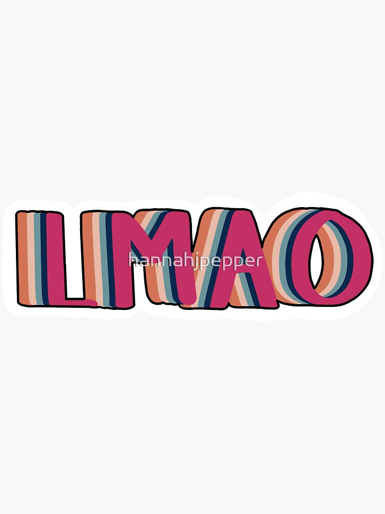 "LMAO" Sticker by hannahjpepper | Redbubble