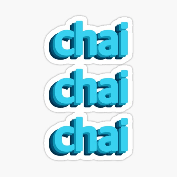 "Chai Chai Chai" Sticker by ChaiBbg | Redbubble