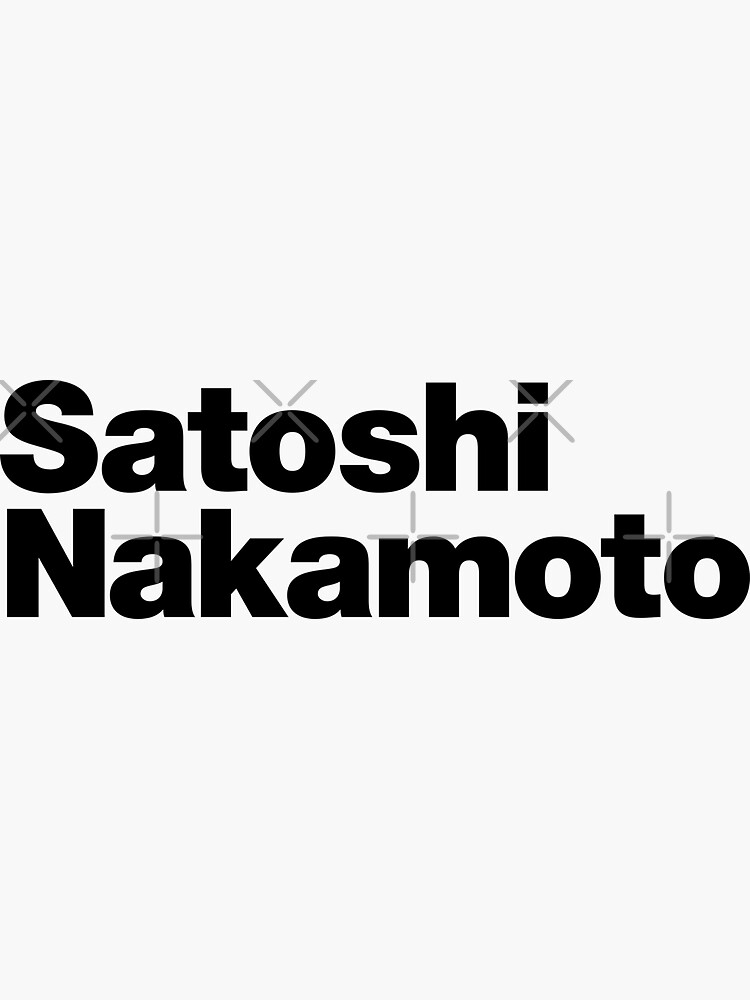 "Satoshi Nakamoto (black)" Sticker for Sale by dudethecreator | Redbubble