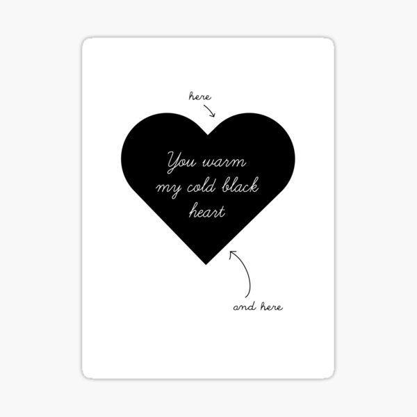 "You warm my cold black heart - Funny Valentine's " Sticker for Sale by ...