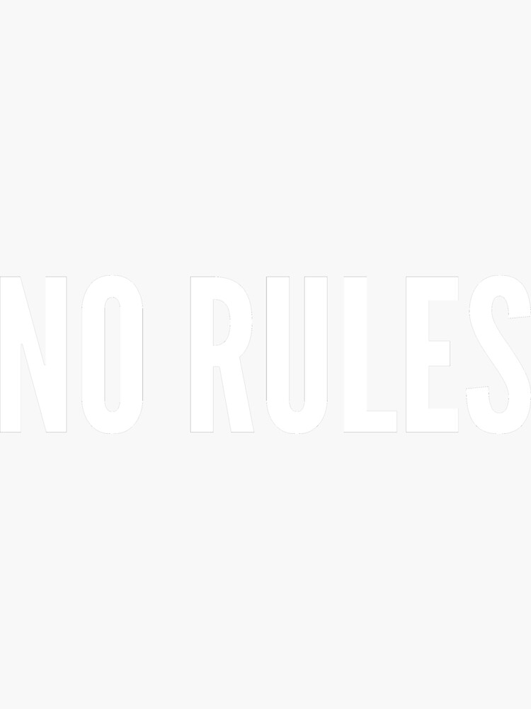 "NO RULES" Sticker for Sale by SayTheWord | Redbubble