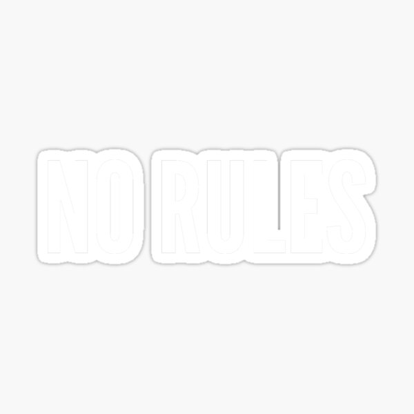 "NO RULES" Sticker for Sale by SayTheWord | Redbubble