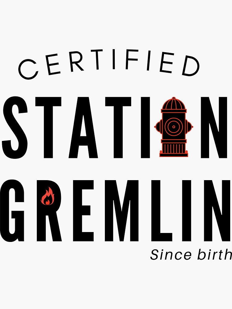 "Certified Station Gremlin Firefighter" Sticker for Sale by FighterFire ...