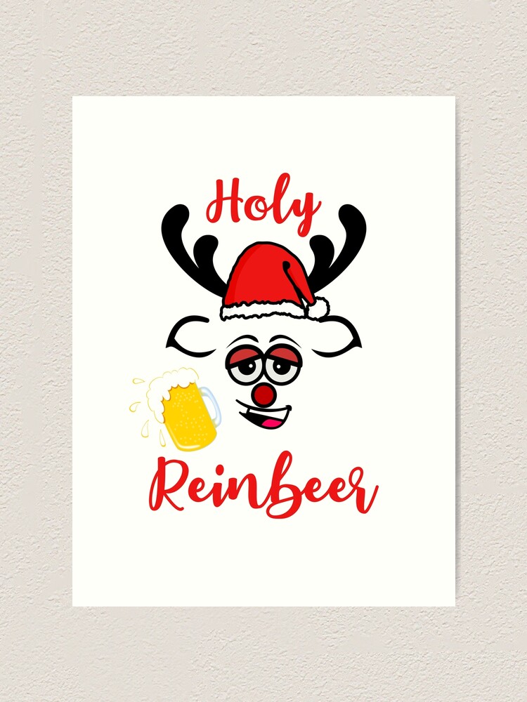 "Holy Reinbeer Confused Reindeer With A Christmas Cap And A Beer" Art ...