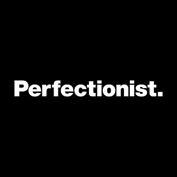 "Perfectionist (white)" Sticker for Sale by dudethecreator | Redbubble