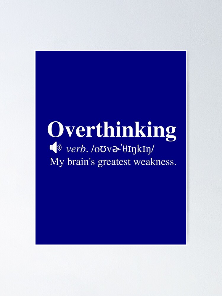"Overthinking Definition (Navy/Blue Background)" Poster for Sale by ...