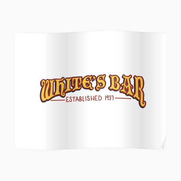 "White’s Bar Logo" Poster for Sale by JustJaneArt | Redbubble