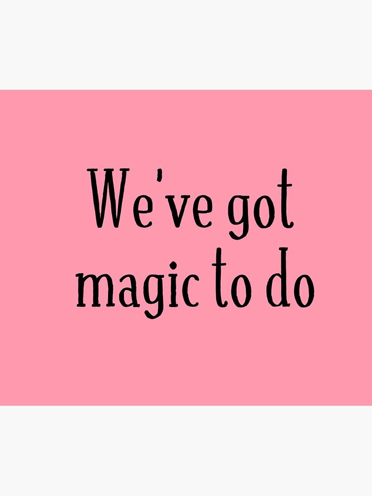 "We've Got Magic To Do Pippin" Sticker for Sale by LilacWaves | Redbubble