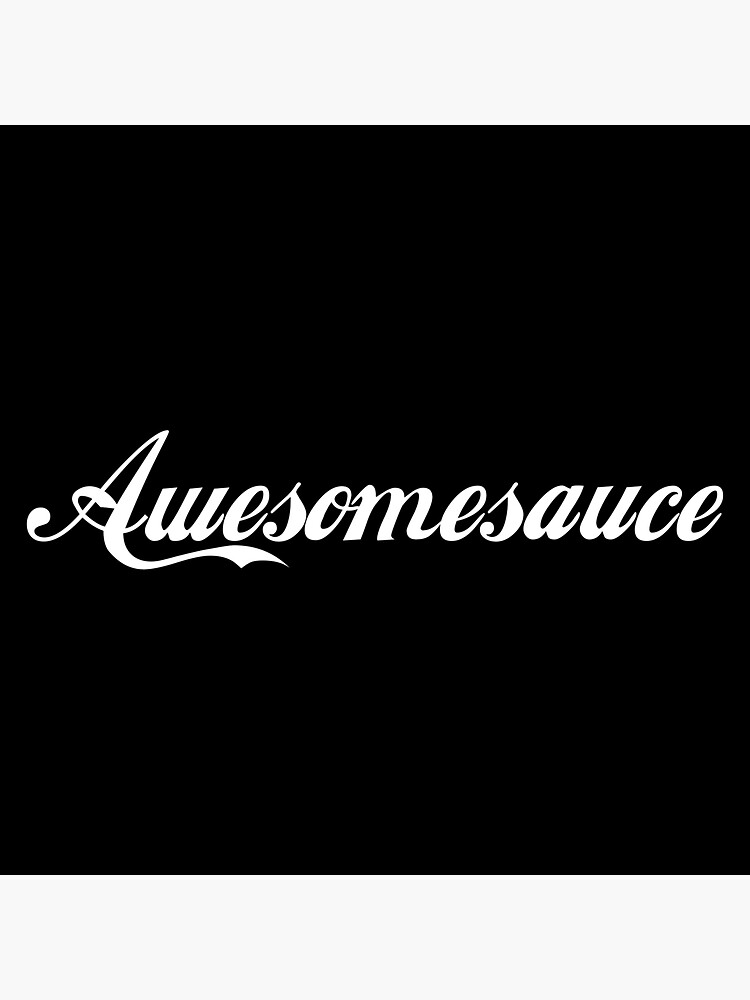 "Awesomesauce" Sticker by GdLkngCrps | Redbubble