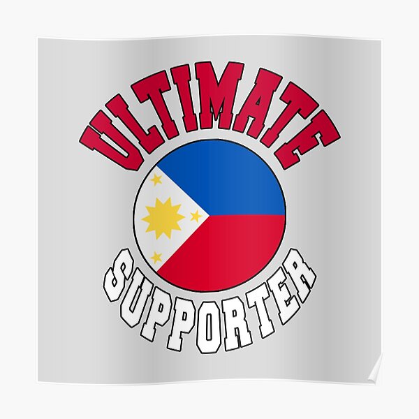 "Ultimate Philippines Supporter" Poster for Sale by diehards | Redbubble