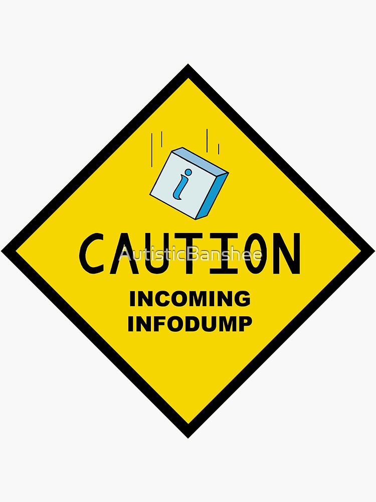 "Caution: Incoming Infodump (Diamond)" Sticker for Sale by ...