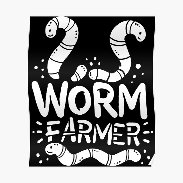 "Worm Farmer Vermiculture Composting Farming" Poster for Sale by Mealla ...