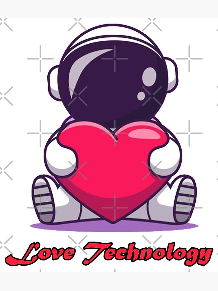 "love technology" Poster by caroshop | Redbubble