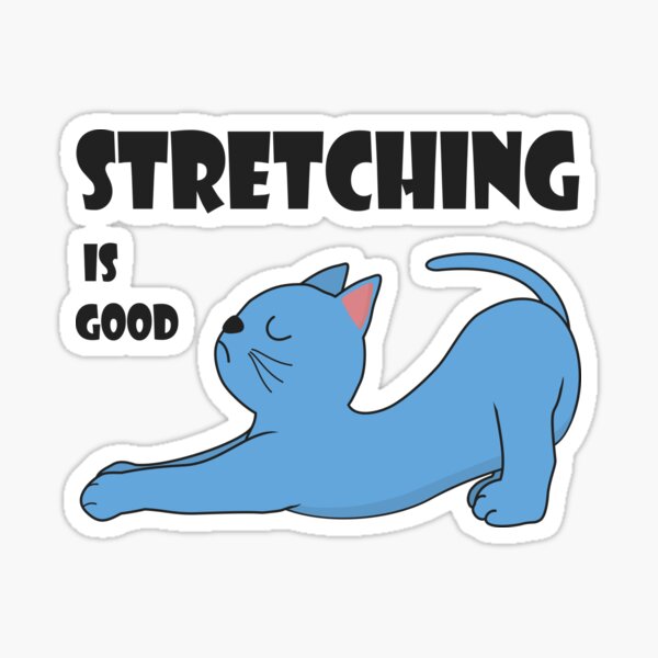 "Stretching is good" Sticker for Sale by Takemeegallery | Redbubble