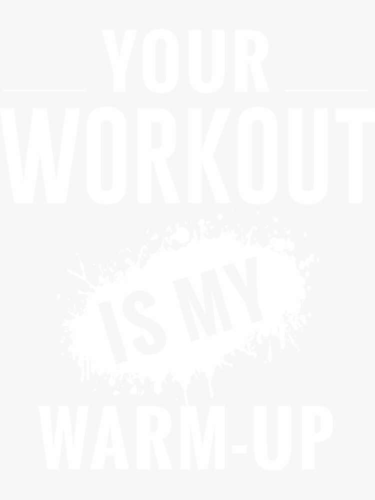"Your Workout Is My Warmup - CrossFit Workout Gym Design" Sticker for ...