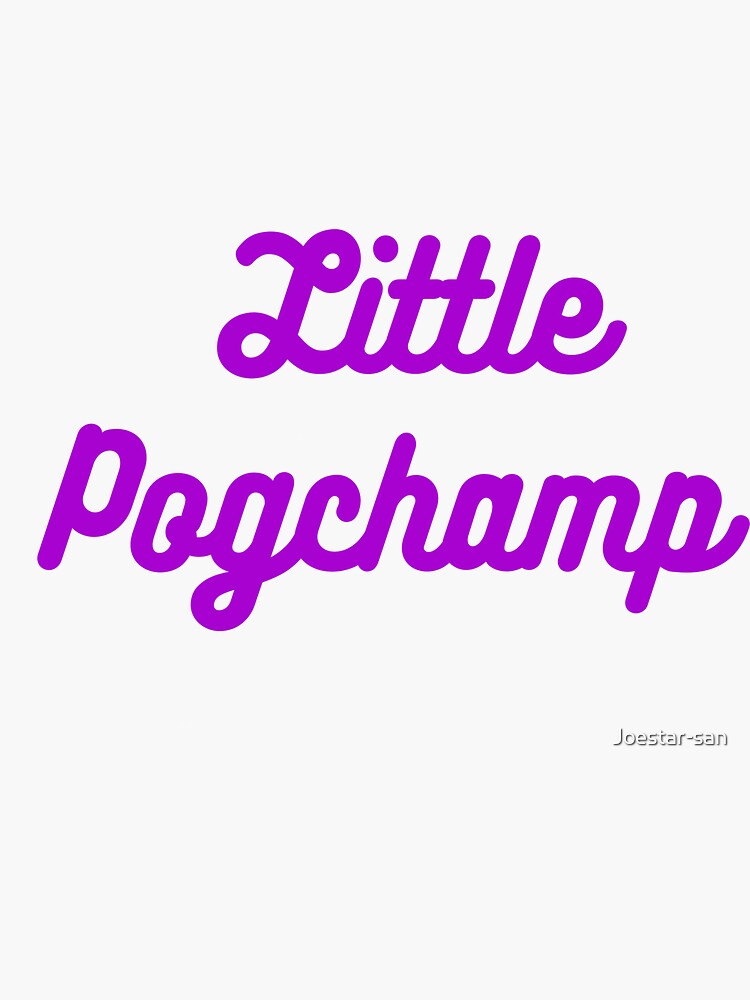 "Little Pogchamp" Sticker by Joestar-san | Redbubble