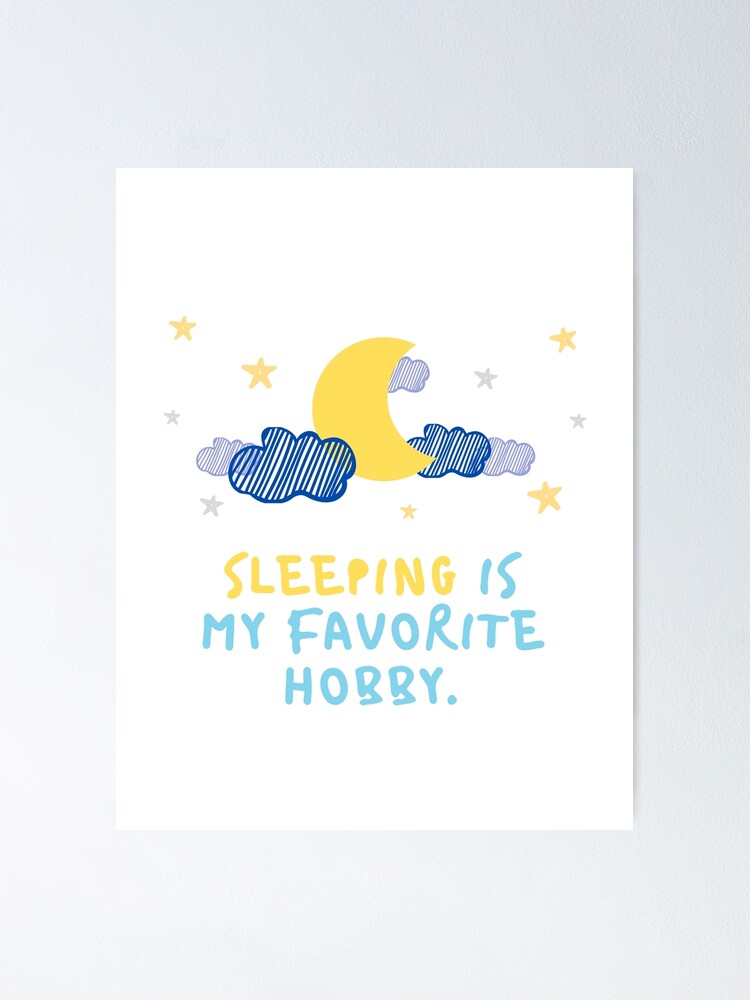 "Sleeping is my favorite hobby, my hobby, best hobby gift for sleeping ...