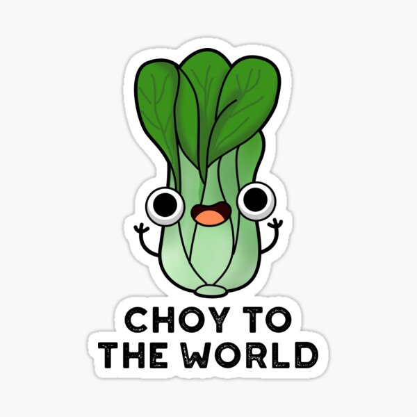 "Choy To The World Cute Bok Choy Veggie Pun" Sticker by punnybone ...