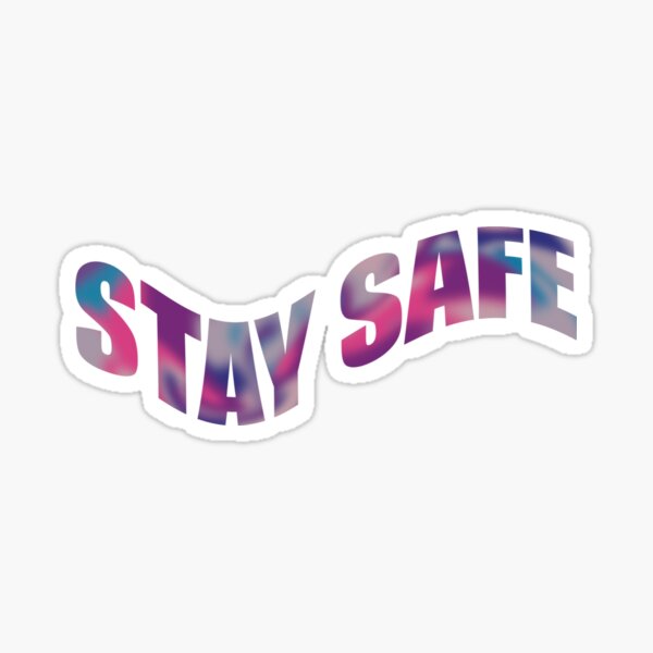 "Stay Safe Sticker" Sticker for Sale by ThickyThickers | Redbubble