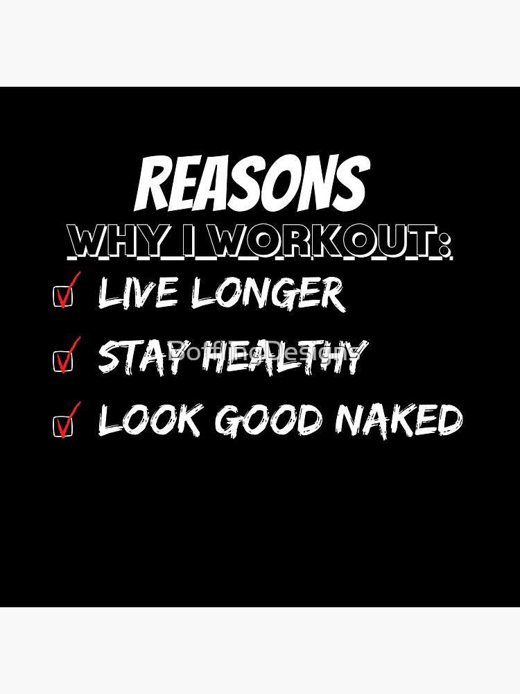 "Here Are The Reasons Why I Workout" Poster for Sale by BofflingDesigns ...