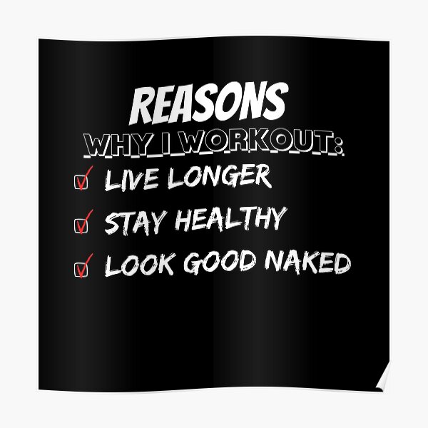 "Here Are The Reasons Why I Workout" Poster for Sale by BofflingDesigns ...