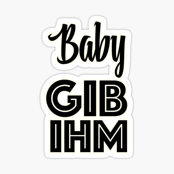 "Baby Gib ihm Shirin Fan Sticker Deutschrap Queen" Sticker by ...