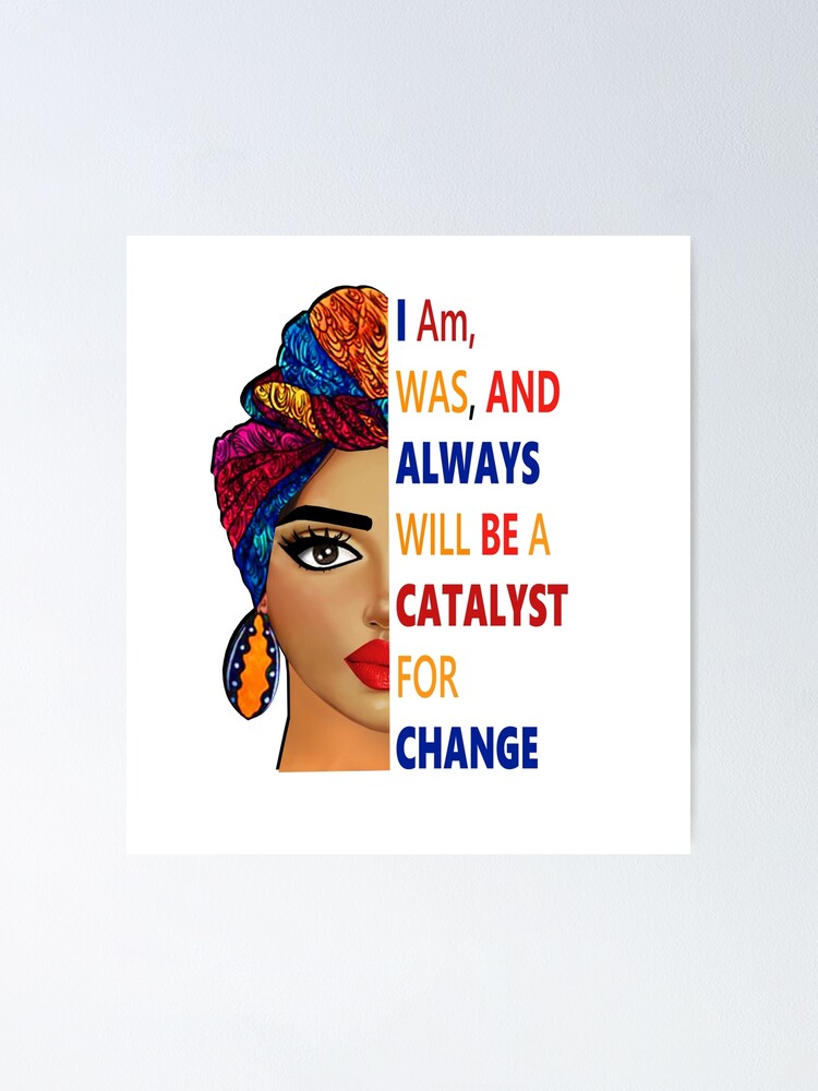 "Catalyst For Change - Empowered Women Collection" Poster for Sale by ...