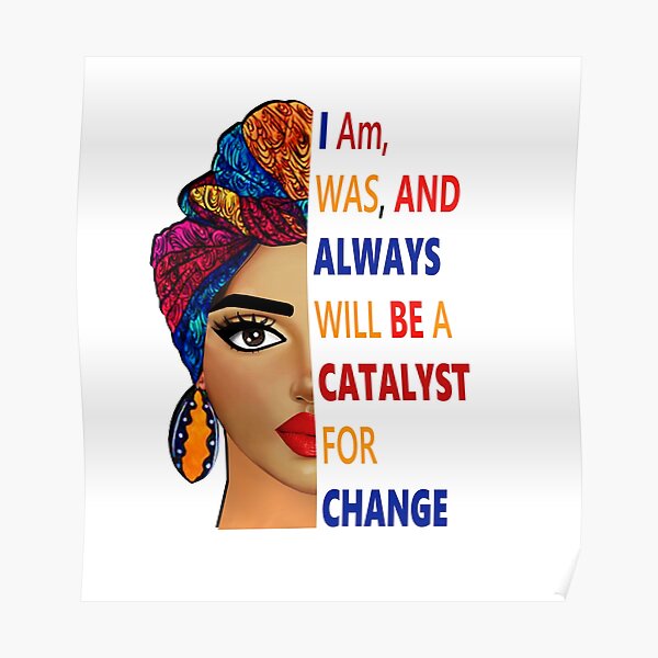 "Catalyst For Change - Empowered Women Collection" Poster for Sale by ...