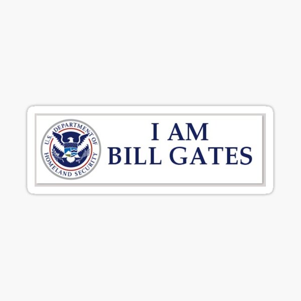 "I am Bill Gates" Sticker for Sale by BodaciousPine | Redbubble