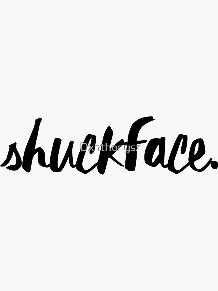 "Shuckface, shuck, The Maze Runner / Scorch Trials" Sticker for Sale by ...