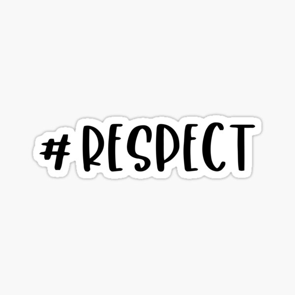"#respect" Sticker by let-walt | Redbubble