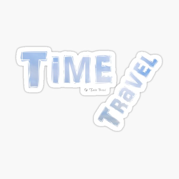 "Time Travel" Sticker for Sale by TateBrevi | Redbubble