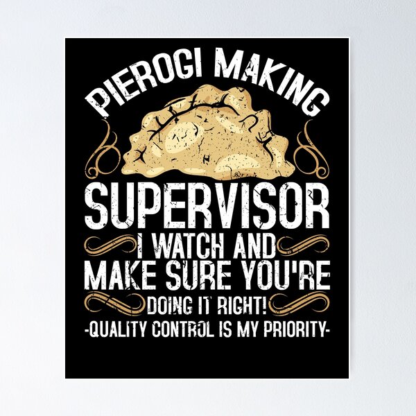"Pierogi Making Supervisor Polish Food Baker Chef" Poster for Sale by ...