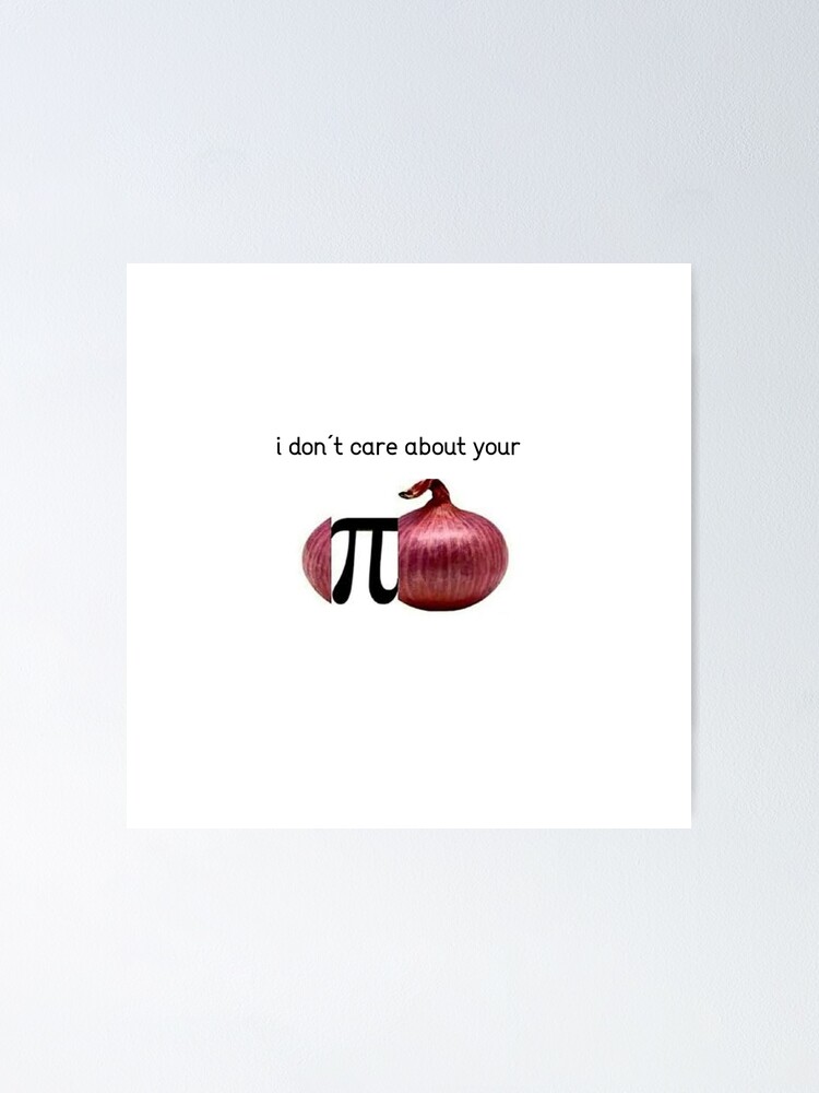 "O(pi)nion." Poster for Sale by SloganPhrases | Redbubble