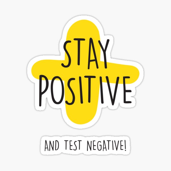 "Stay Positive (and test negative!)" Sticker by EmeraldCards | Redbubble